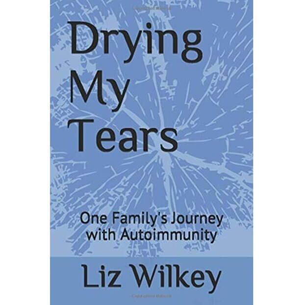 Drying My Tears: One Family's Journey with Autoimmunity | Sjögren’s ...